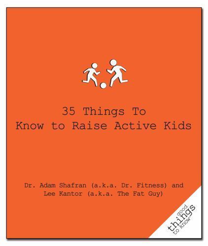 35 Things to Know to Raise Active Kids by Adam Shafran (a.k.a. Fitness ...