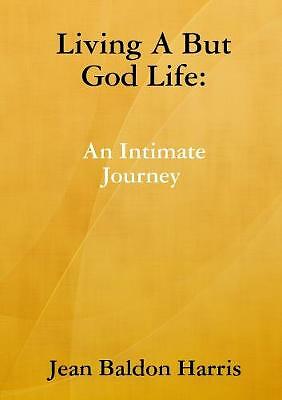 Living A But God Life by Jean Baldon Harris (Paperback, 2019) for sale online | eBay