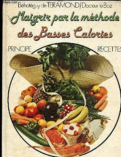 MAIGRIR PAR LA METHODE DES BASSES CALORIES - PRINCIPE DE RECETTES DE ...