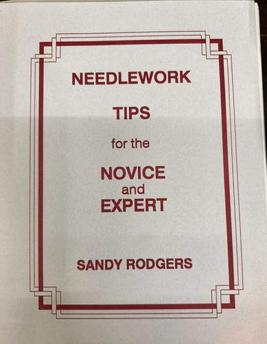 Needlework Tips for the Novice and Expert by Sandy Rodgers 1996 2nd ...