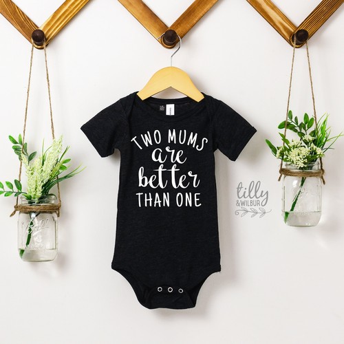 Two Mums Are Better Than One Baby Bodysuit, Same Sex Parents Gift, 2 ...