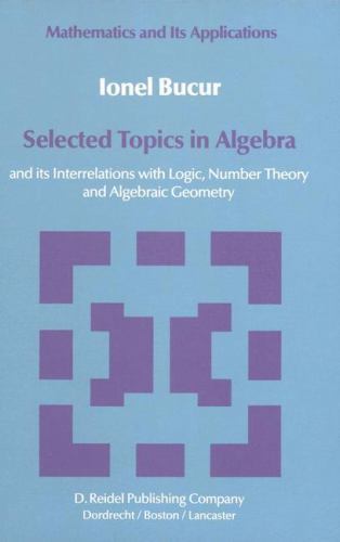 Mathematics and Its Applications Ser.: Selected Topics in Algebra by I ...