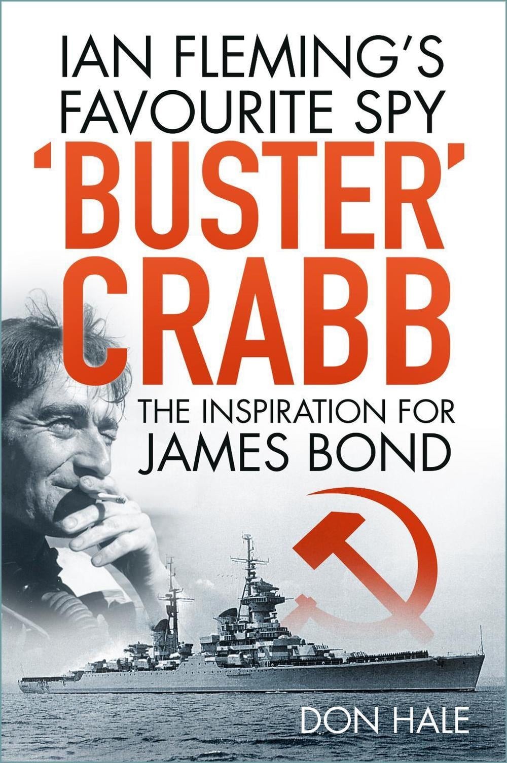 'Buster' Crabb: Ian Fleming's Favourite Spy, The Inspiration for James ...