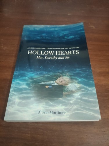 Hollow Hearts: Mac, Dorothy and Me by Alison Mortimer | eBay Australia