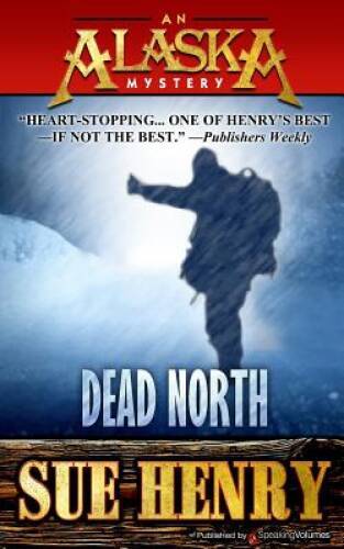 Dead North (An Alaska Mystery) - Paperback By Henry, Sue - GOOD ...