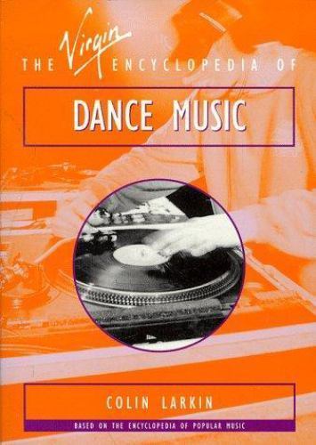 Virgin Encyclopedia of Dance Music by Colin Larkin (1998, Trade ...