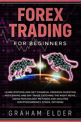 Forex Trading For Beginners Learn Systems Get Financial Free by Graham ...