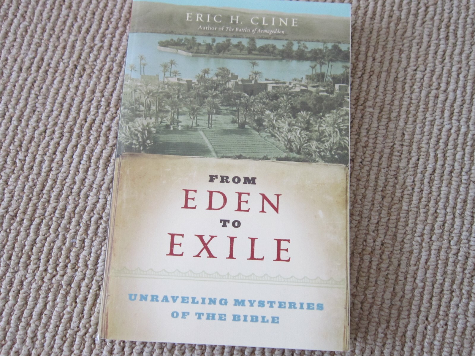 From Eden to Exile : Unraveling Mysteries of the Bible by Eric H. Cline ...