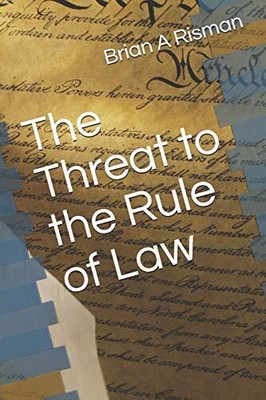 The Threat to the Rule of Law.by Risman New 9781731346964 Fast Free ...
