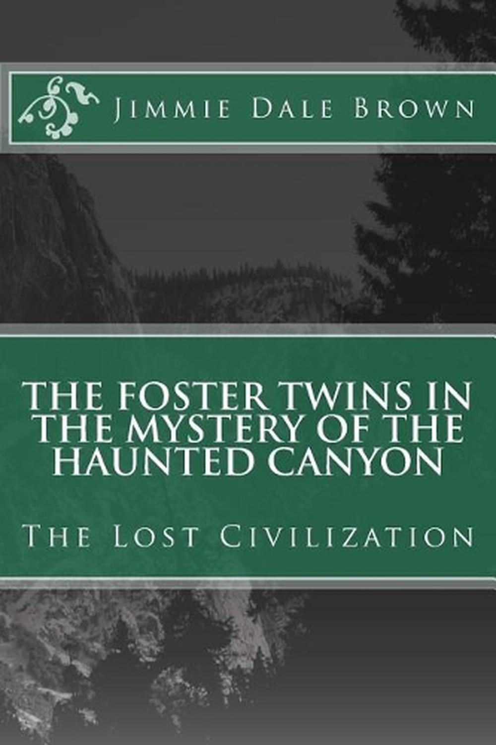 The Foster Twins in the Mystery of the Haunted Canyon: The Lost ...