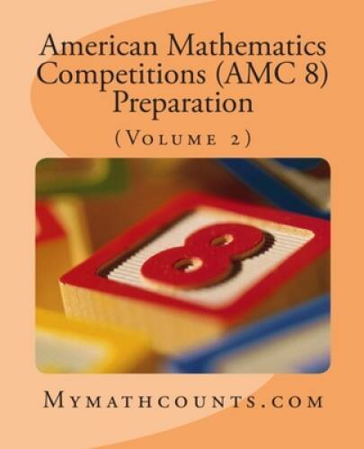 American Mathematics Competitions (AMC 8) Preparation (Volume 2) - VERY ...