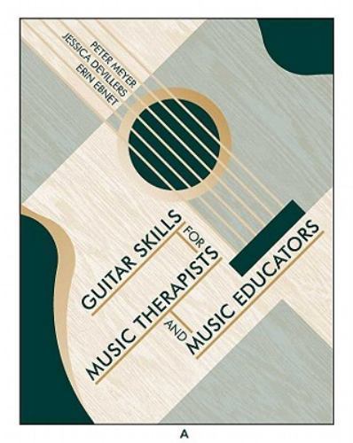 Guitar Skills for Music Therapists and Music Educators by Erin Ebnet ...