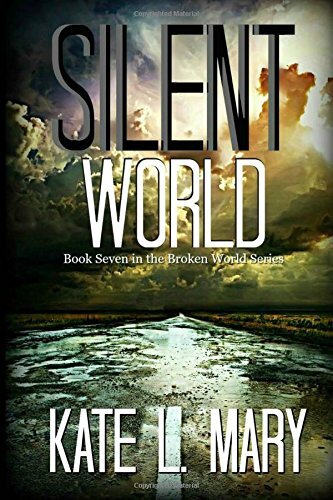 SILENT WORLD (BROKEN WORLD) (VOLUME 7) By Kate L. Mary *Excellent ...