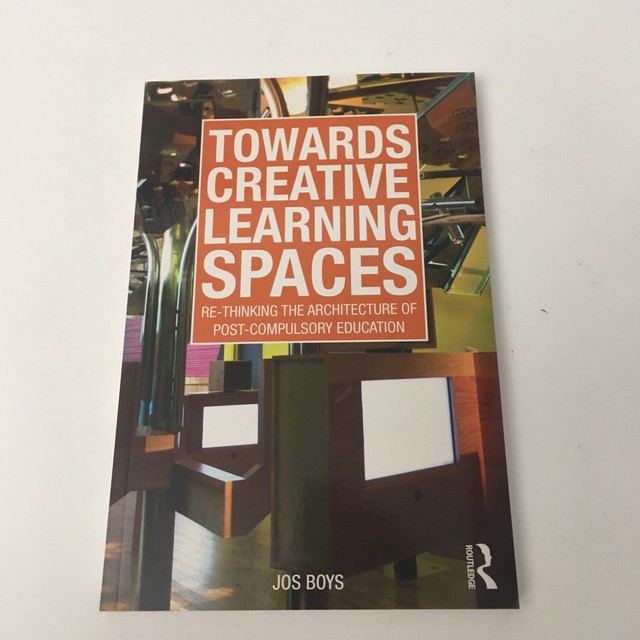 Towards Creative Learning Spaces : Re-Thinking the Architecture of Post-Compulsory Education by ...