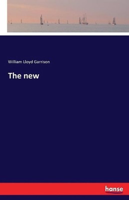 The new by William Lloyd Garrison (English) Paperback Book ...