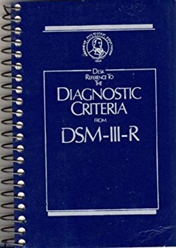Desk Reference to the Diagnostic Criteria from DSM-III-R Spiral ...