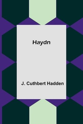 Haydn by J. Cuthbert Hadden Paperback Book | eBay