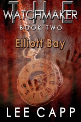 Elliott Bay: THE WATCHMAKER - Book Two New 9781508978862 Fast Free ...