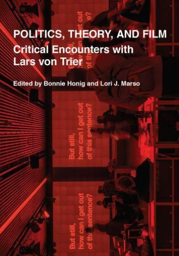 Politics, Theory, and Film : Critical Encounters with Lars Von Trier by ...