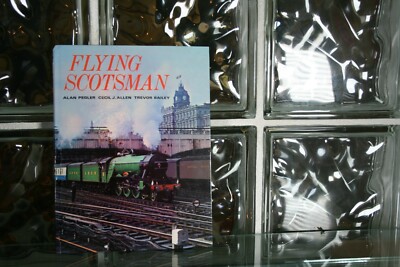 Flying Scotsman By Alan Pegler - Cecil Allen - Trevor Bailey Hardcover ...