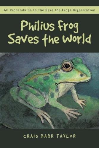 Craig Barr Taylor Philius Frog Saves the World (Paperback ...