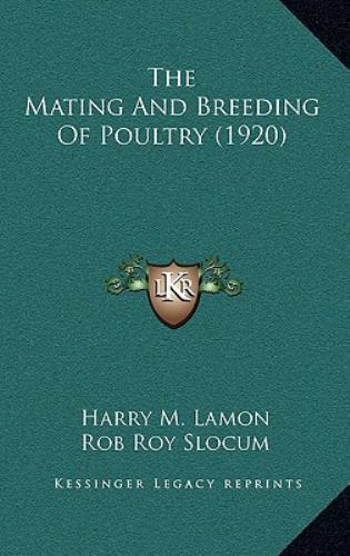 The Mating and Breeding of Poultry by Rob Roy Slocum and Harry M. Lamon ...