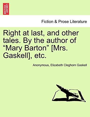 Right at last, and other tales. By the author of "Mary Barton" [Mrs ...