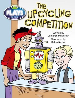 Bug Club Plays - Lime: The Upcycling Competition (Reading Level 25-26/F ...