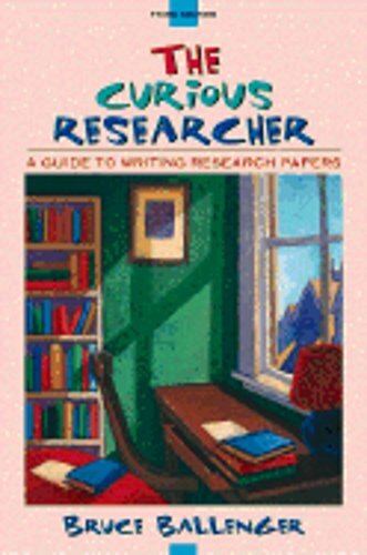 The Curious Researcher : A Guide to Writing Research Papers by Bruce P ...