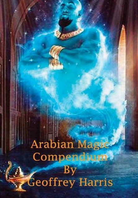 Arabian Magic Compendium von Geoffrey Harris (2017, Gebundene Ausgabe ...