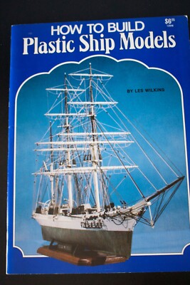 How to Build Plastic Ship Models Scale Modeling Handbook No. 4 by Les ...