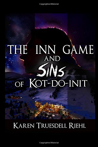 THE INN GAME AND SINS OF KOT-DO-INIT By Karen Truesdell Riehl **BRAND ...