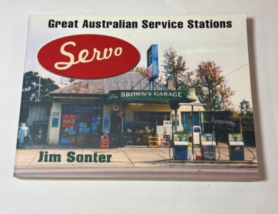 SERVO GREAT AUSTRALIAN SERVICE STATIONS JIM SONTER - Free Aus Post ...