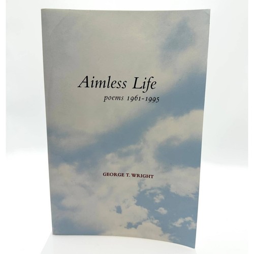 Aimless Life Poems 1961-1995 First Edition Inscribed by George "Ted ...