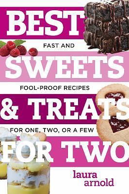 Best Sweets and Treats for Two : Fast and Foolproof Recipes for One ...