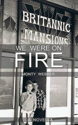 We Were on Fire by Monty Webber (Paperback / softback, 2016) for sale ...
