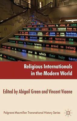 Palgrave Macmillan Transnational History Ser.: Religious Internationals ...