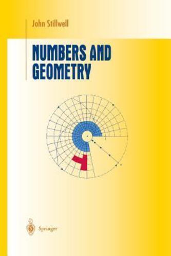 Undergraduate Texts in Mathematics Ser.: Numbers and Geometry by John ...