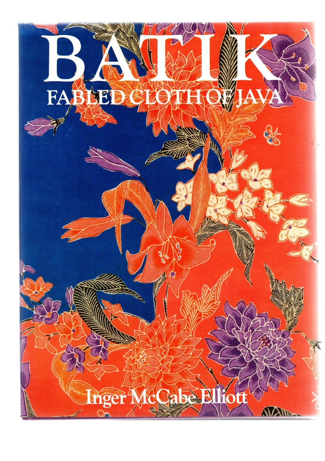 BATIK Fabled Cloth of Java by Inger McCabe Elliott 1984 1st Edition ...