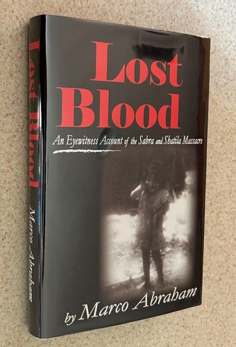 Marco ABRAHAM -- Lost Blood (Lebanon Sabra Massacre) -- 2007 SIGNED 1st Ed HC 9780615172477| eBay