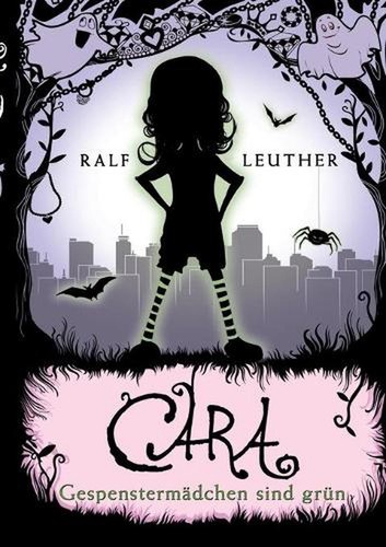 Cara 1: Gespenstermadchen sind Grun by Ralf Leuther (German) Paperback ...