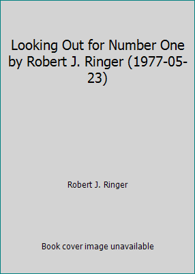 Looking Out for Number One by Robert J. Ringer (1977-05-23) by Robert J ...