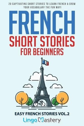 Lingo Mastery French Short Stories for Beginners (Tascabile) Easy ...