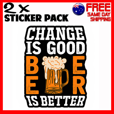 2 x Stickers Change Is Good Beer Is Better Alcohol Car Bumper Funny ...