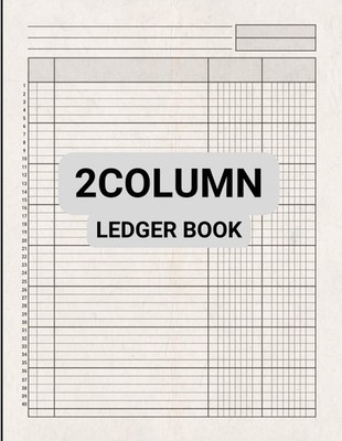 2 Column Ledger Book: General Accounting Ledger Book for Bookkeeping ...