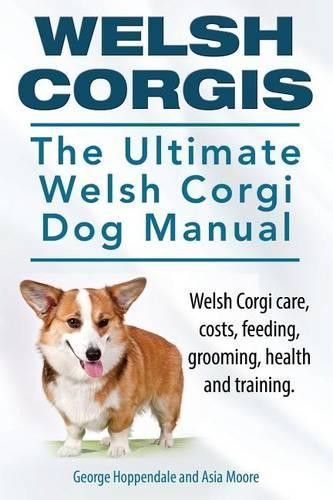George Hoppenda Welsh Corgis. The Ultimate Welsh Corgi D (Paperback) (UK IMPORT) 9781910617007| eBay