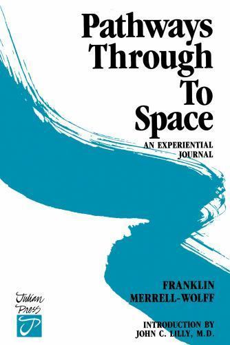 Pathways Through to Space : An Experiential Journal by Frank Merrell ...