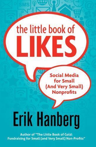 The Little Book of Likes: Social Media for Small (and Very Small ...