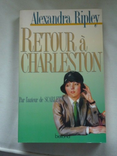 Retour à Charleston par Alexandra Ripley Editions Belfond NEUF 1992 | eBay