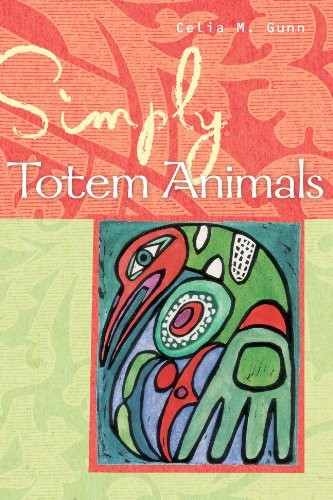 Simply® Totem Animals (Simply® Series) By Celia M. Gunn 9781402754593| eBay